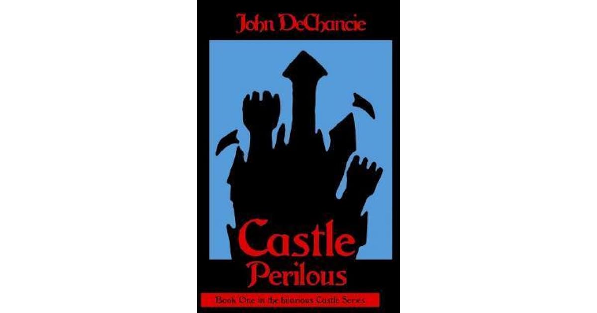 Castle Perilous (Castle Perilous, #1) by John DeChancie