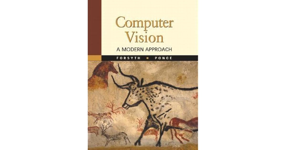 Computer Vision: A Modern Approach by David A. Forsyth