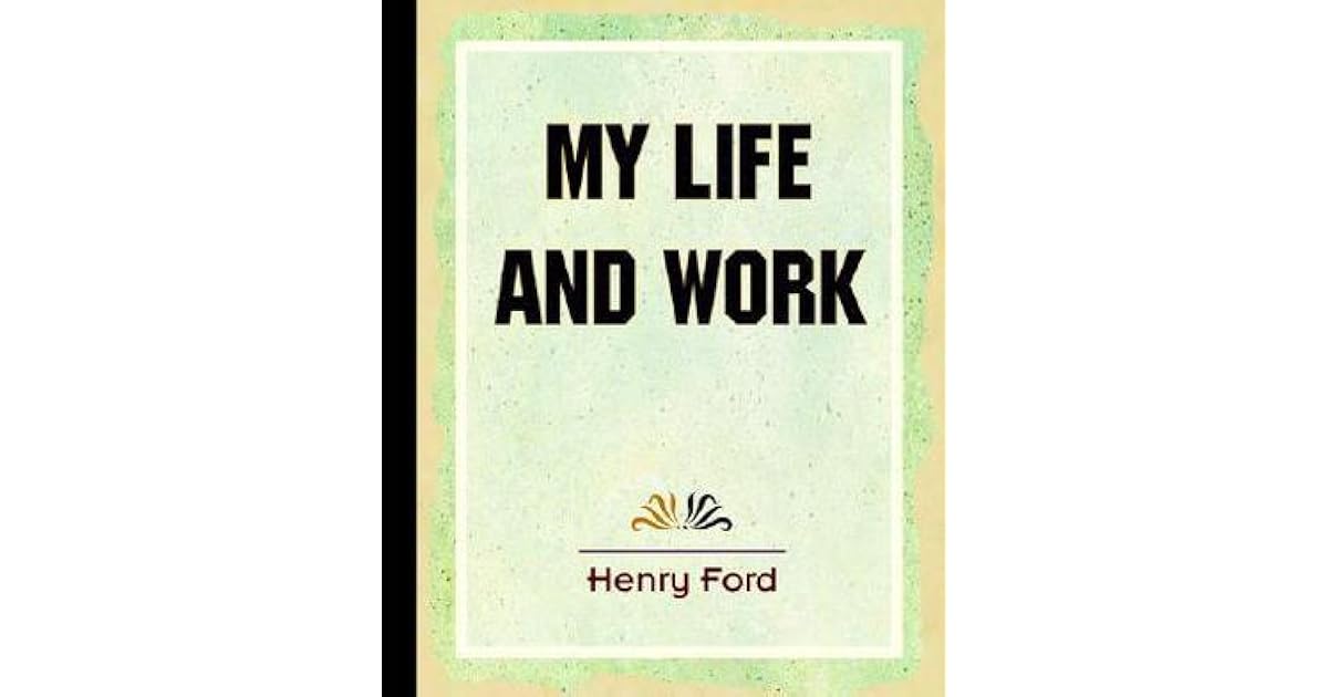 My Life and Work (1922) by Henry Ford