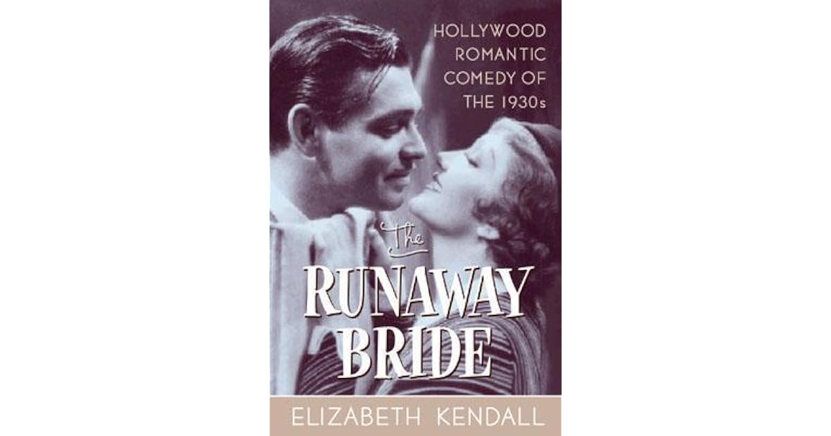 The Runaway Bride: Hollywood Romantic Comedy of the 1930s by Elizabeth ...