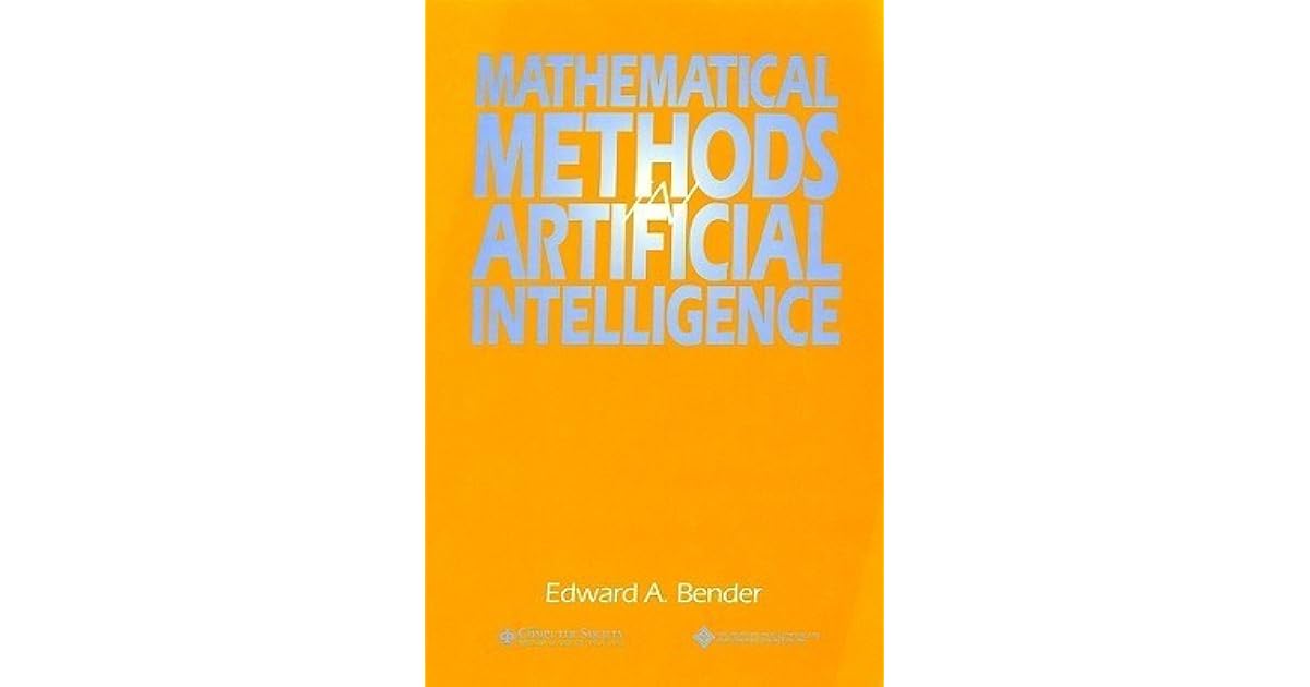 Mathematical Methods in Artificial Intelligence by Edward A. Bender