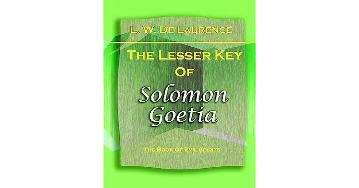 The Lesser Key of Solomon Goetia (1916) by L.W. de Laurence
