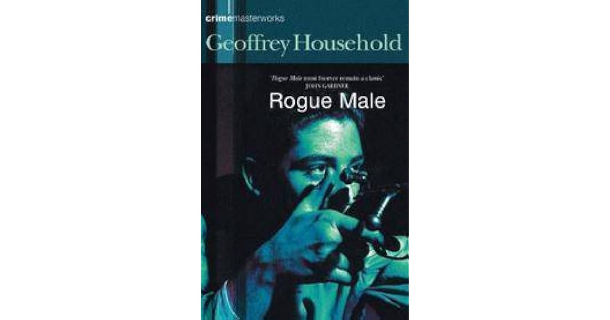 Rogue Male (Rogue Male, #1) by Geoffrey Household
