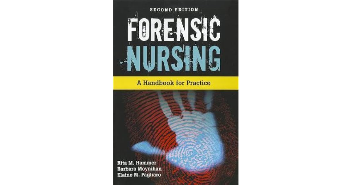 Forensic Nursing: A Handbook for Practice by Rita M. Hammer