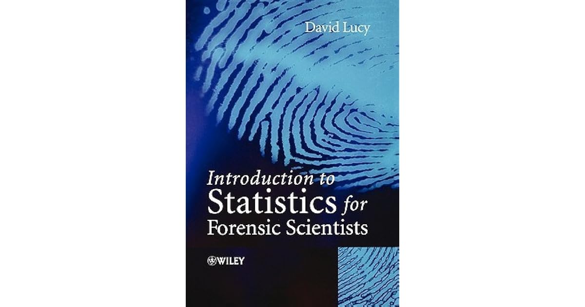 Introduction to Statistics for Forensic Scientists by David Lucy