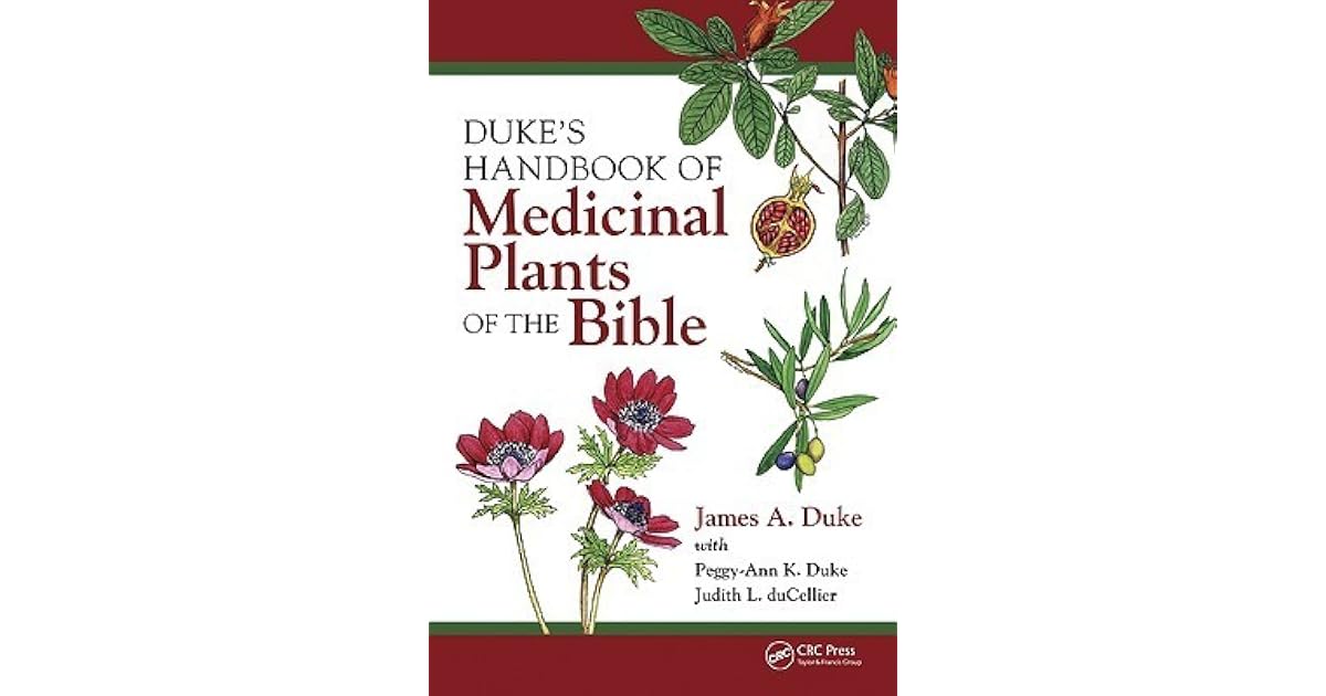 Duke's Handbook of Medicinal Plants of the Bible by James A. Duke