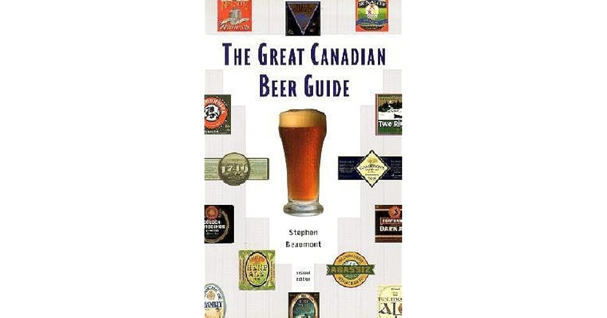 The Great Canadian Beer Guide By Stephen Beaumont the-great-canadian-beer-guide-by-stephen-beaumont