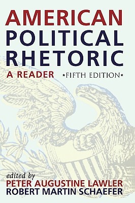 American Political Rhetoric: A Reader by Robert Martin Schaefer