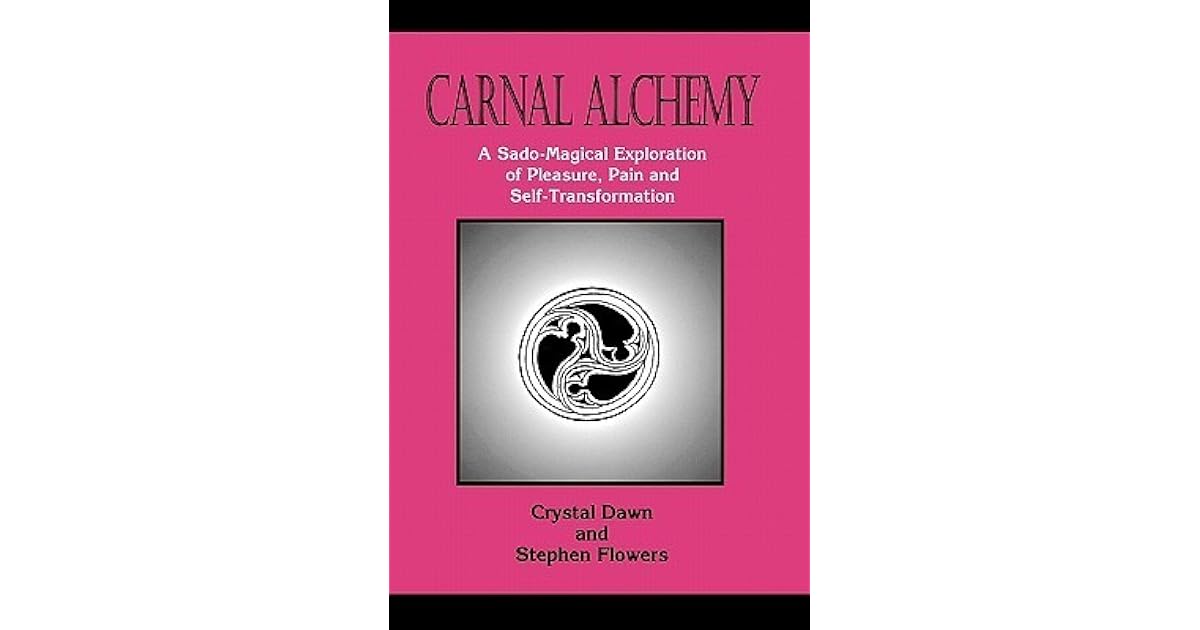 Carnal Alchemy by Stephen E. Flowers