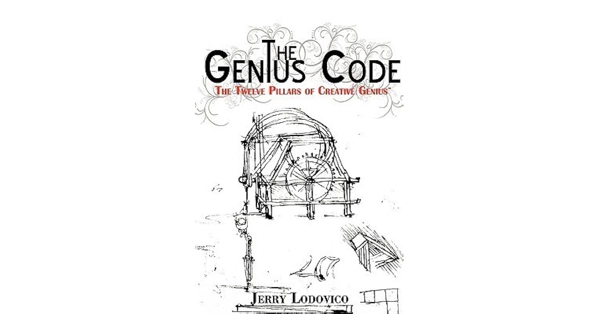 The Genius Code: The Twelve Pillars of Creative Genius by Jerry Lodovico
