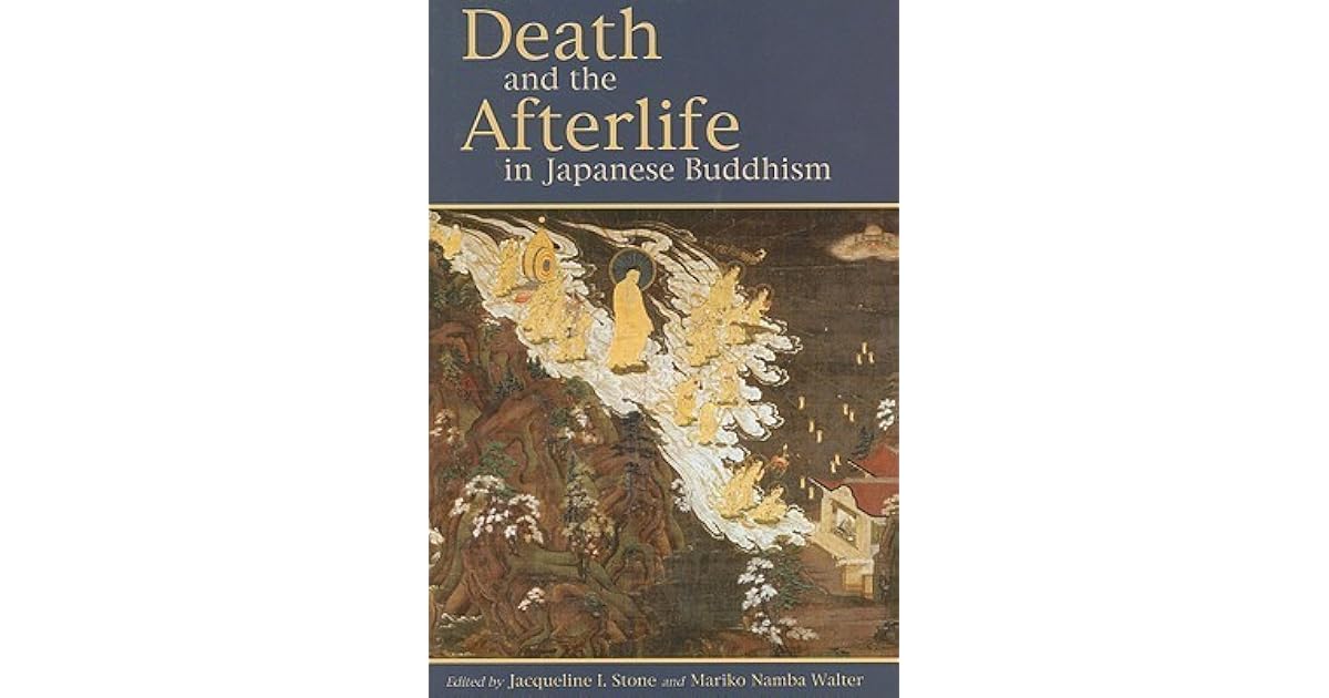 Death and the Afterlife in Japanese Buddhism by Jacqueline I. Stone