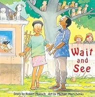 Wait and See by Robert Munsch