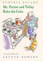 Mr. Putter And Tabby Bake The Cake by Cynthia Rylant