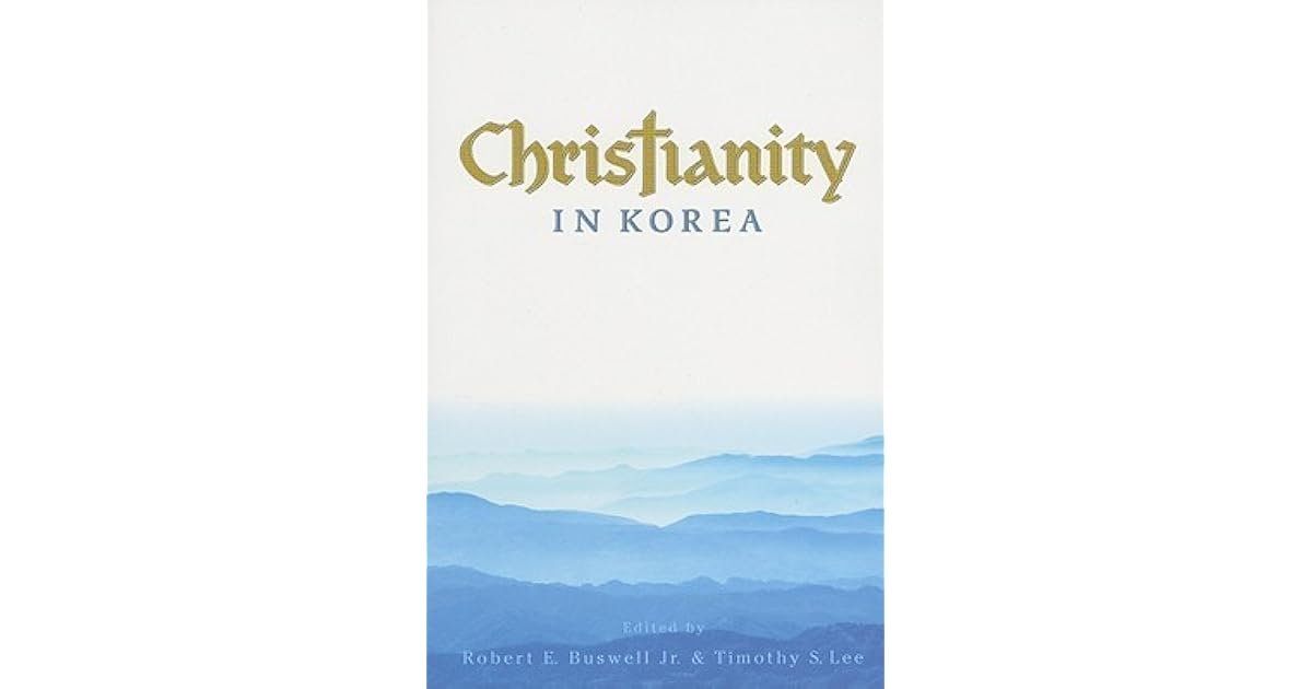 Christianity in Korea by Robert E. Buswell Jr.