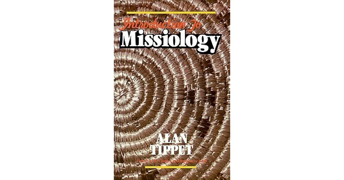 Introduction to Missiology by Alan Richard Tippett