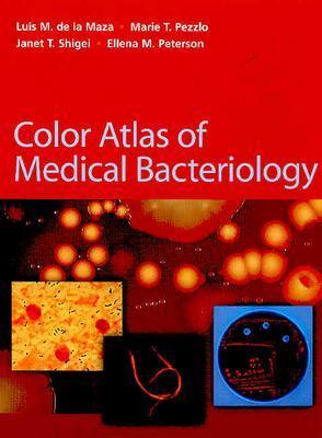 Color Atlas of Medical Bacteriology by Luis M. Maza