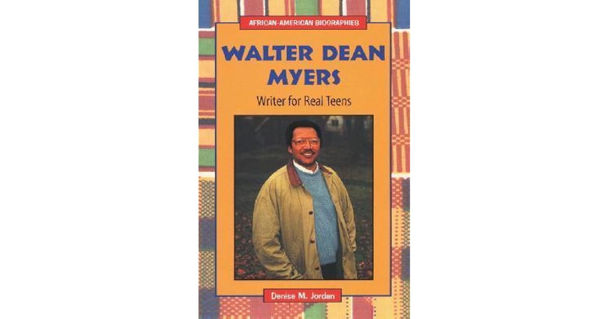 Walter Dean Myers: Writer for Real Teens by Denise M. Jordan