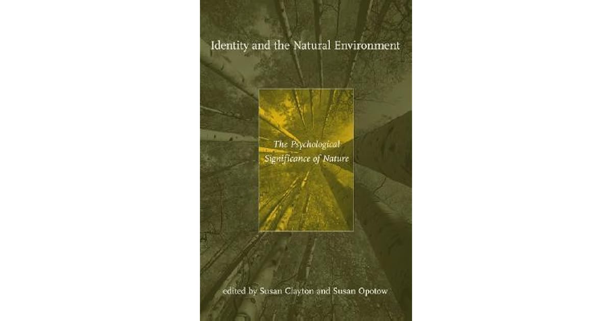 Identity and the Natural Environment: The Psychological Significance of ...