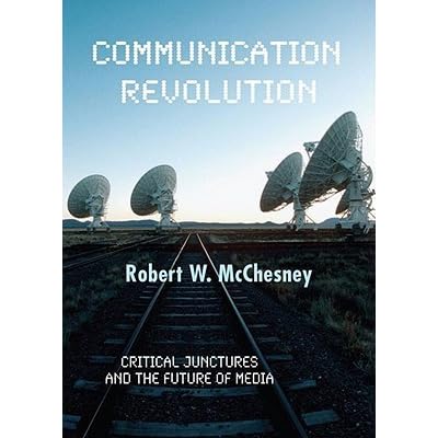 Communication Revolution: Critical Junctures and the Future of Media by ...