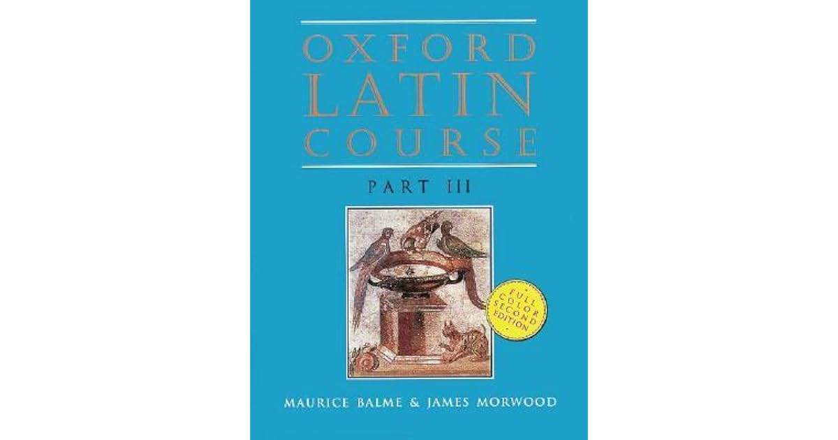 Oxford Latin Course: Part III by Maurice Balme