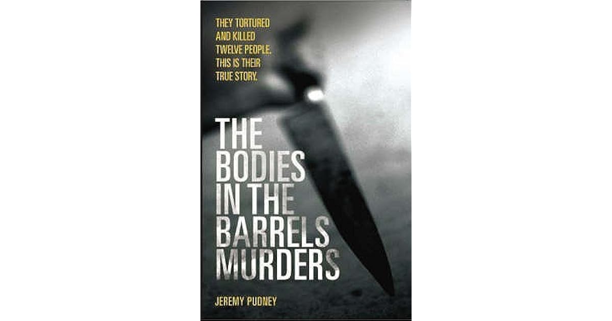 The Bodies In Barrels Murders by Jeremy Pudney