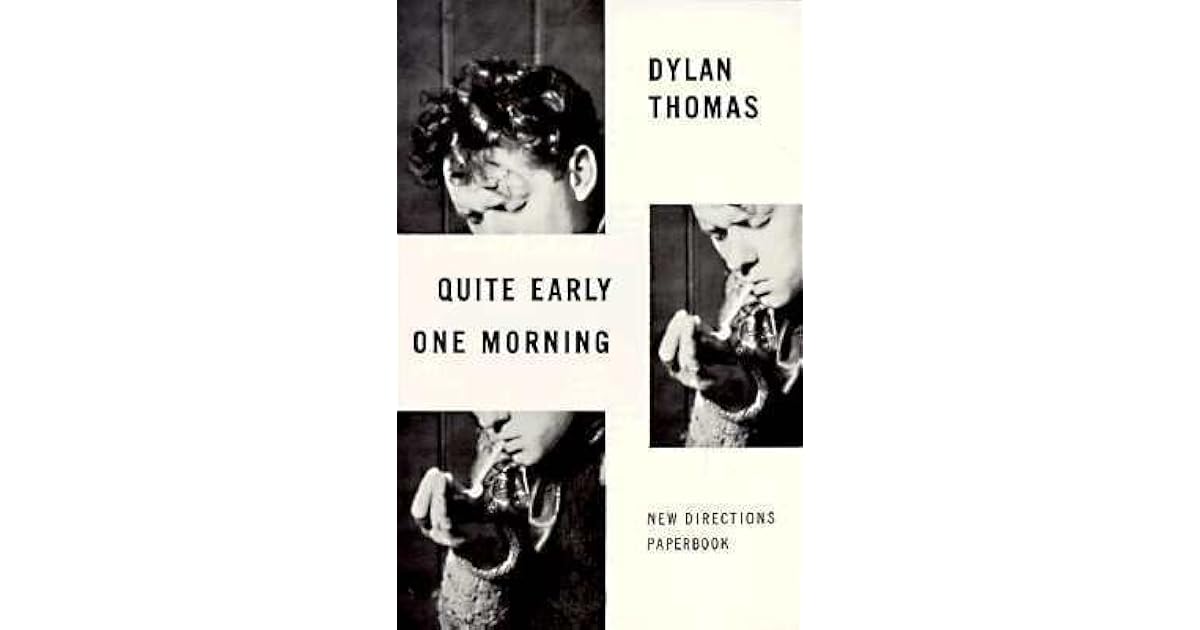 Quite Early One Morning: Stories by Dylan Thomas