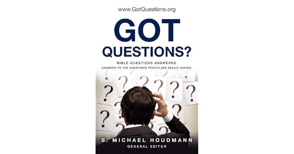 Got Questions? by S. Michael Houdmann