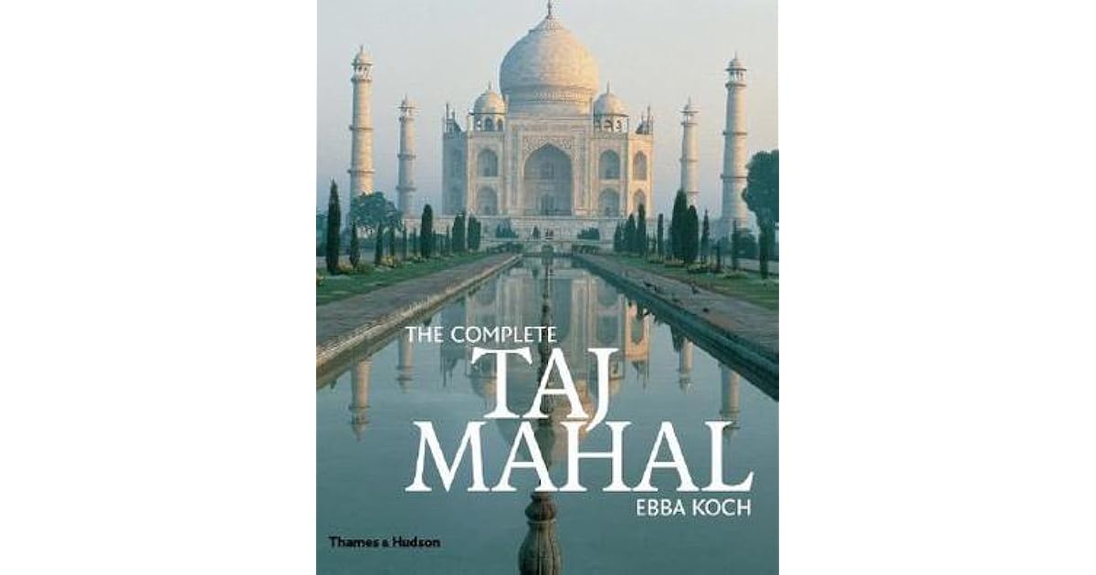 The Complete Taj Mahal by Ebba Koch
