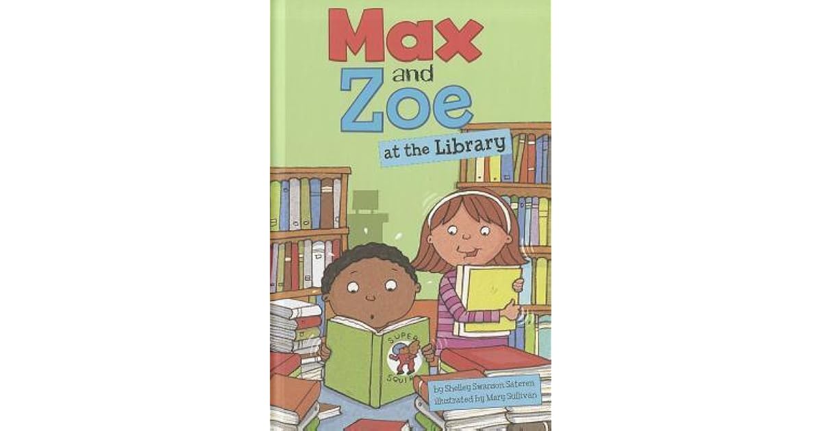 Max and Zoe at the Library by Shelley Swanson Sateren