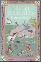 British Folk Tales and Legends: A Sampler by Katharine M. Briggs
