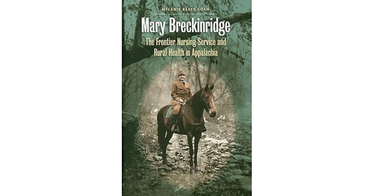 Mary Breckinridge: The Frontier Nursing Service & Rural Health in ...