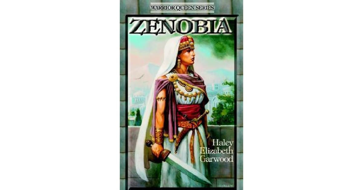 Zenobia (Warrior Queen, #4) by Haley Elizabeth Garwood