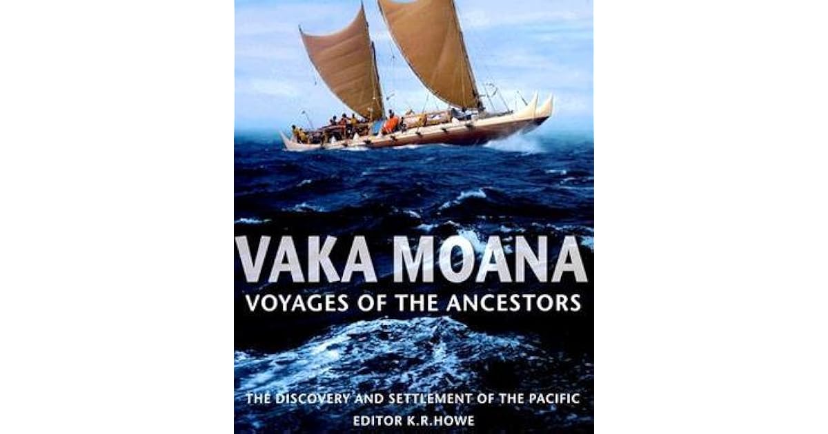 Vaka Moana, Voyages of the Ancestors: The Discovery and Settlement of ...