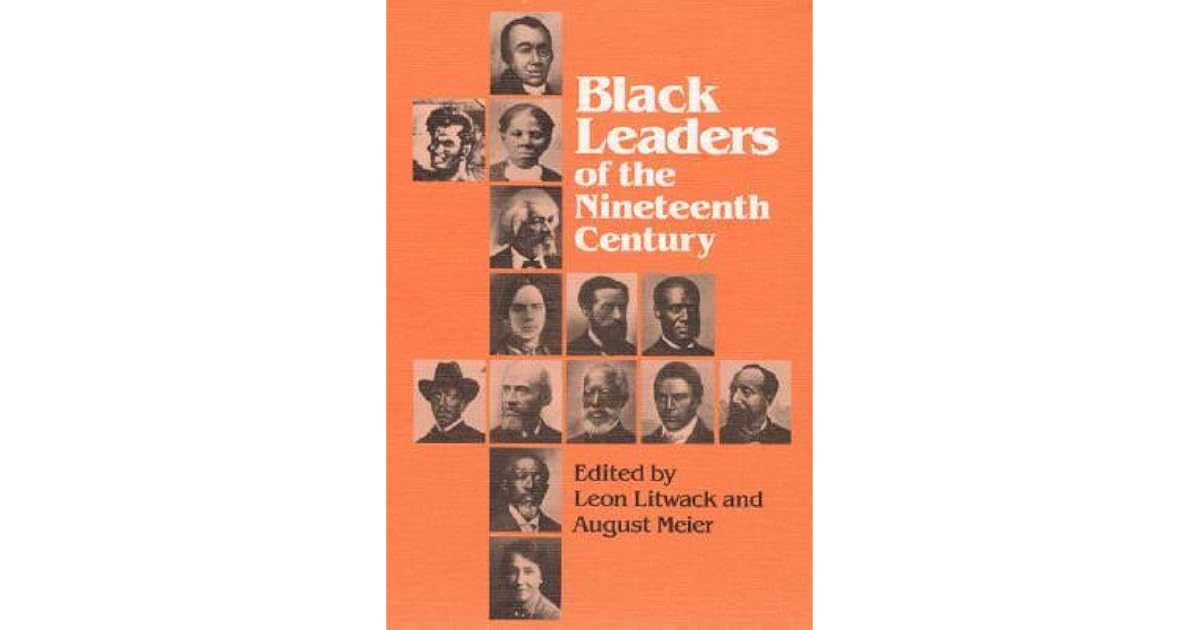 Black Leaders of the Nineteenth Century by Leon Litwack