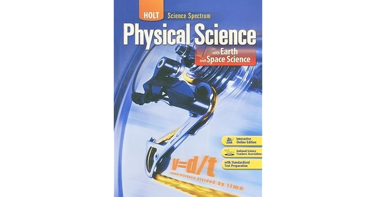 Holt Science Spectrum Physical Science With Earth And Space Science Holt Science Spectrum Physical Science With Earth And Space Science