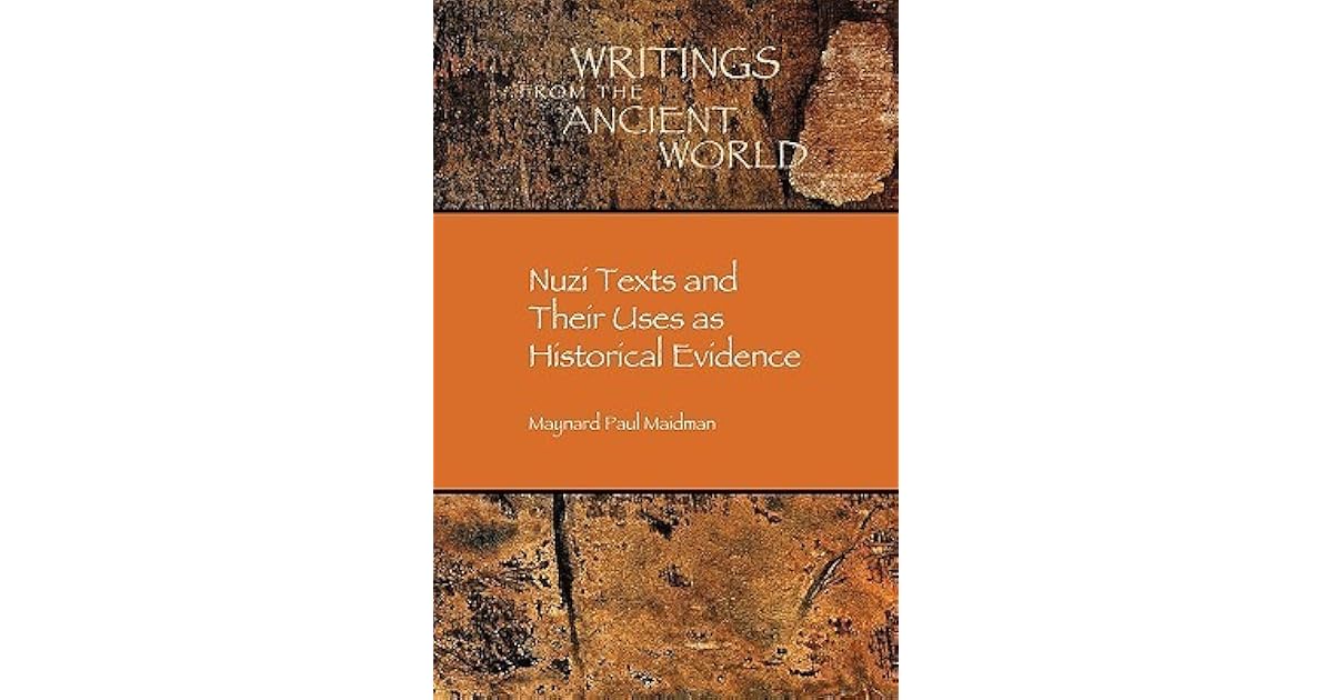 Nuzi Texts and their Uses as Historical Evidence by Maynard Paul Maidman
