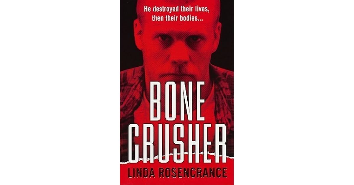 Bone Crusher by Linda Rosencrance