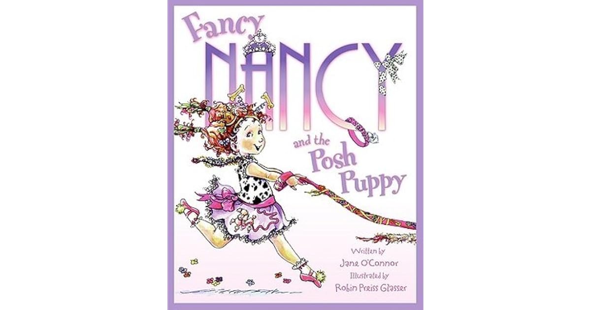 Fancy Nancy and the Posh Puppy by Jane O'Connor