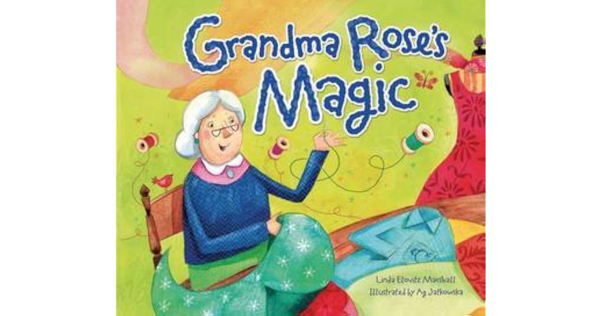 Grandma Rose's Magic by Linda Elovitz Marshall