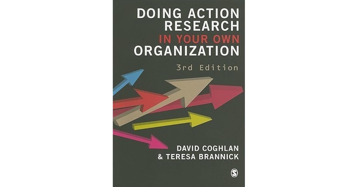 Doing Action Research In Your Own Organization by David Coghlan