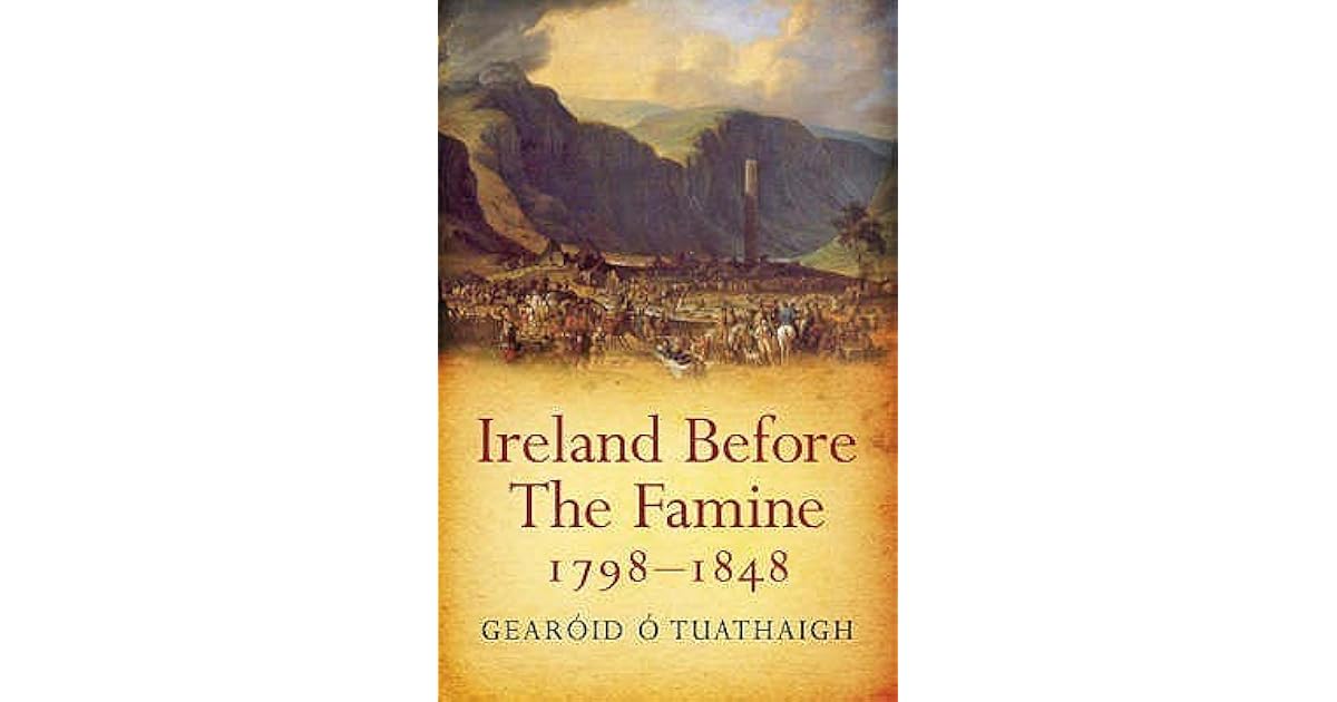 Ireland Before the Famine, 1798-1848 by Gearóid Ó Tuathaigh