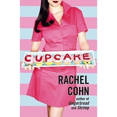 Cupcake (Cyd Charisse, #3) by Rachel Cohn — Reviews, Discussion ...