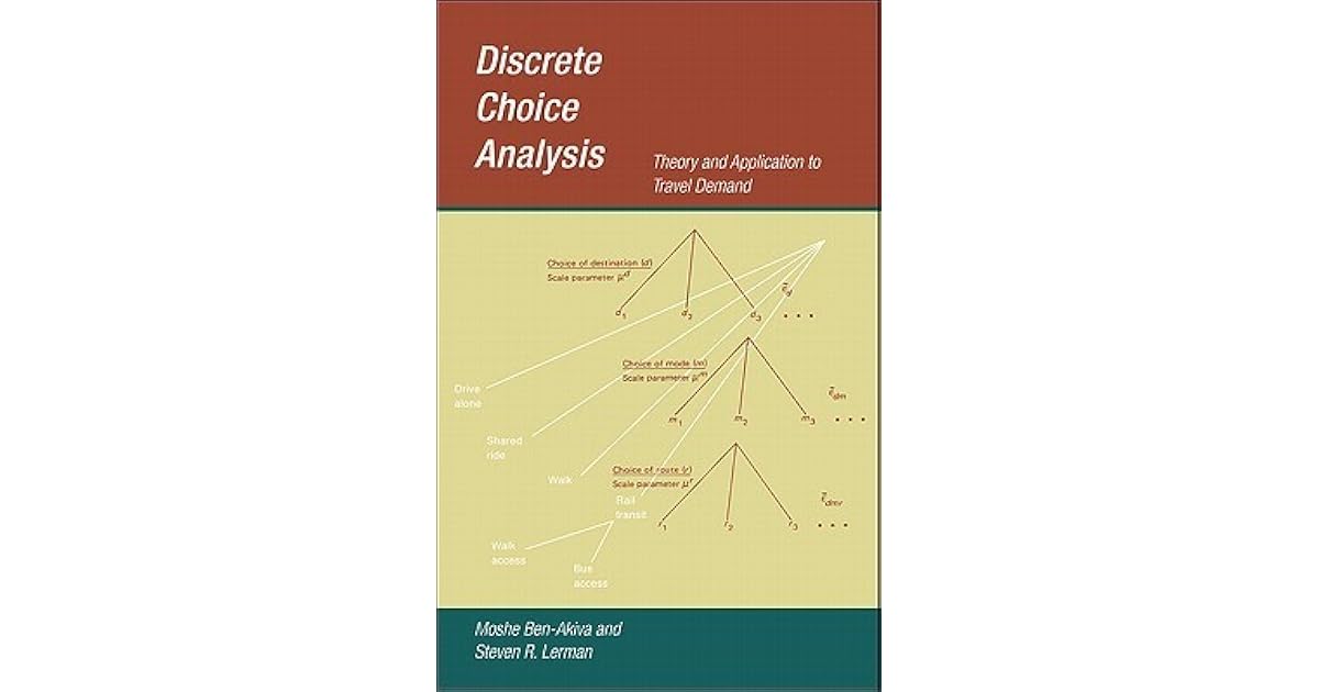 Discrete Choice Analysis: Theory and Application to Travel Demand by ...