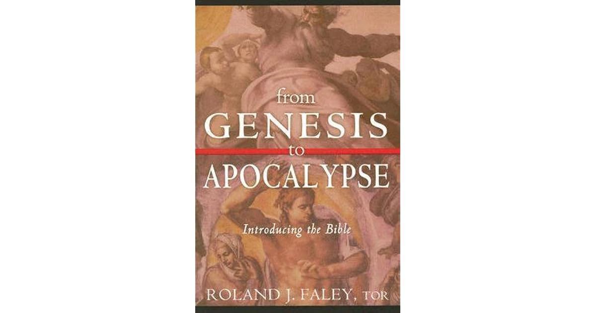 From Genesis to Apocalypse: Introducing the Bible by Roland J. Faley