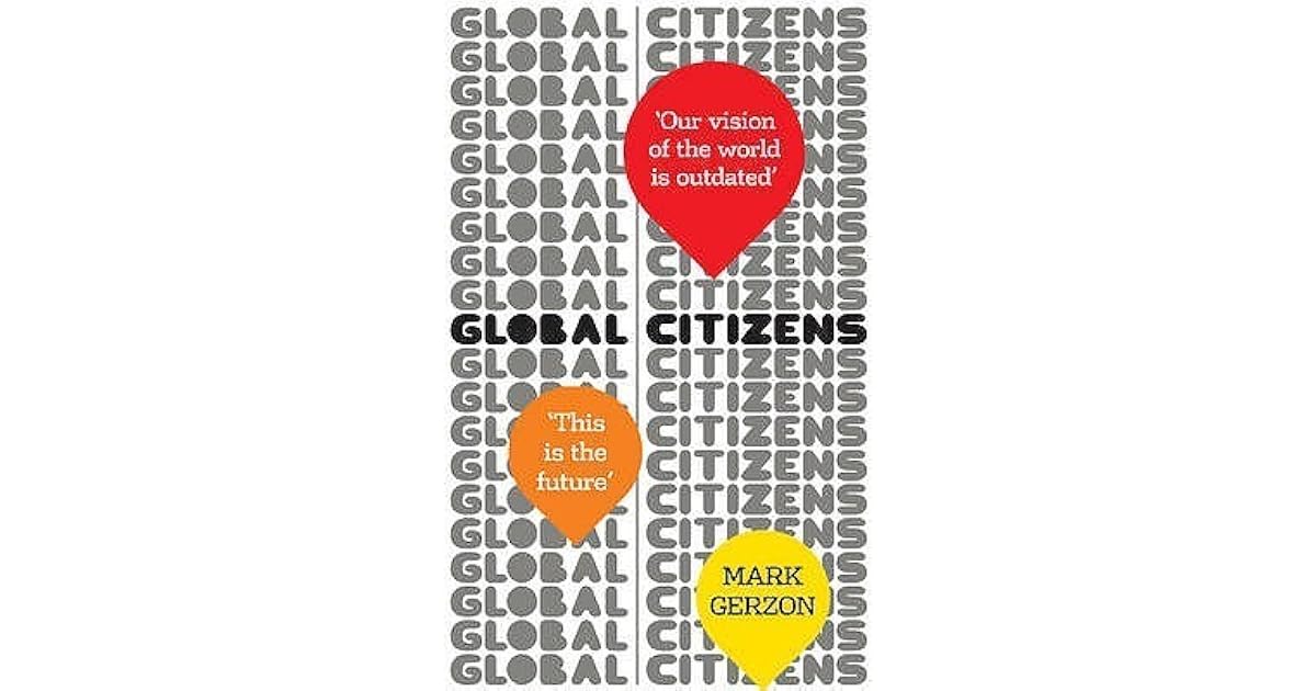 Global Citizens: How our vision of the world is outdated, and what we ...
