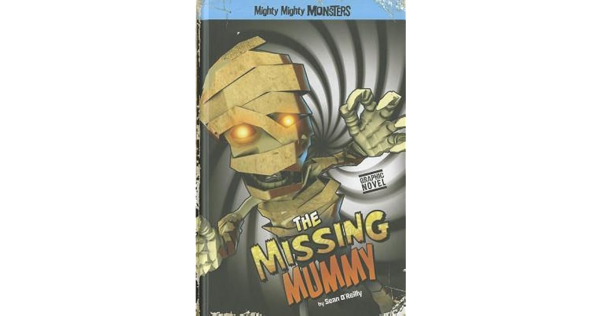 The Missing Mummy by Sean Patrick O’Reilly