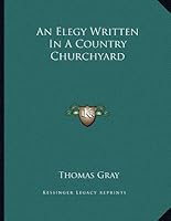 An Elegy Written In A Country Churchyard by Thomas Gray