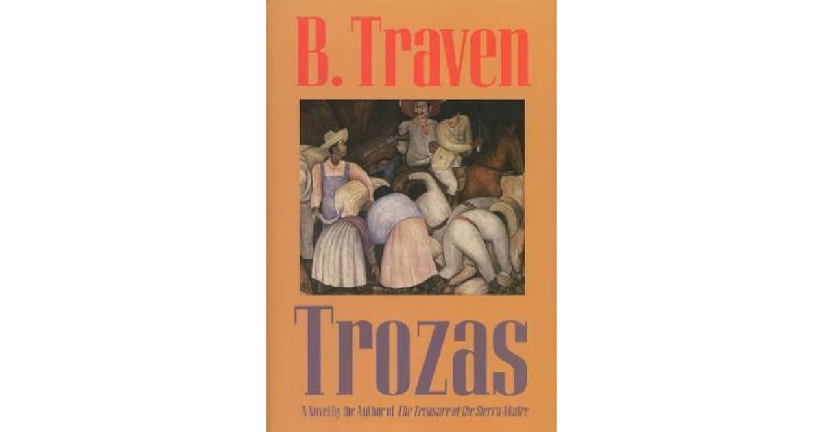 Trozas by B. Traven