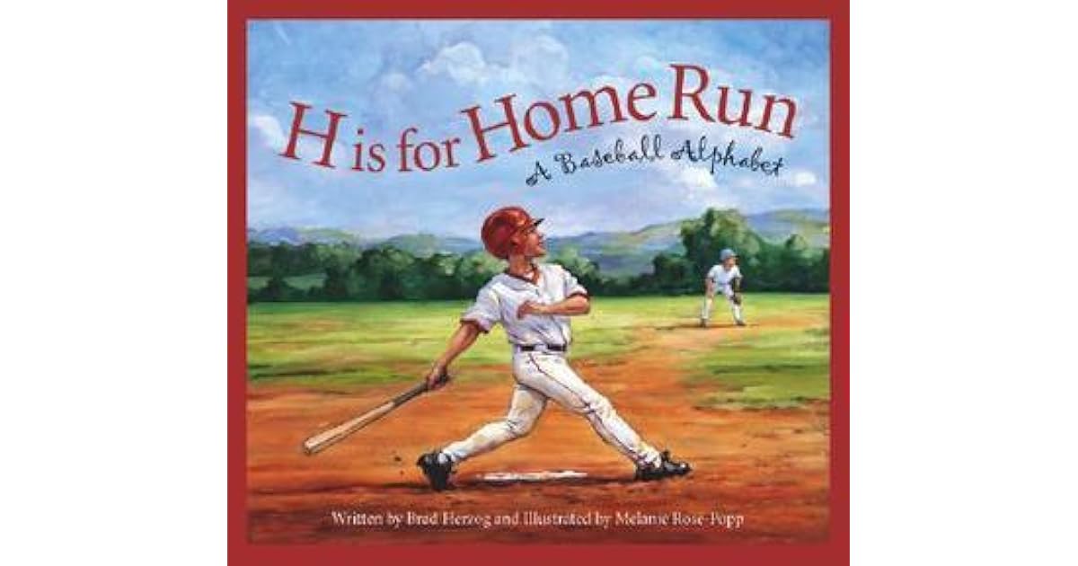 H Is for Home Run: A Baseball Alphabet by Brad Herzog
