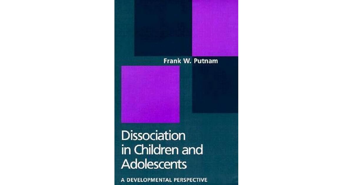 Dissociation in Children and Adolescents: A Developmental Perspective ...